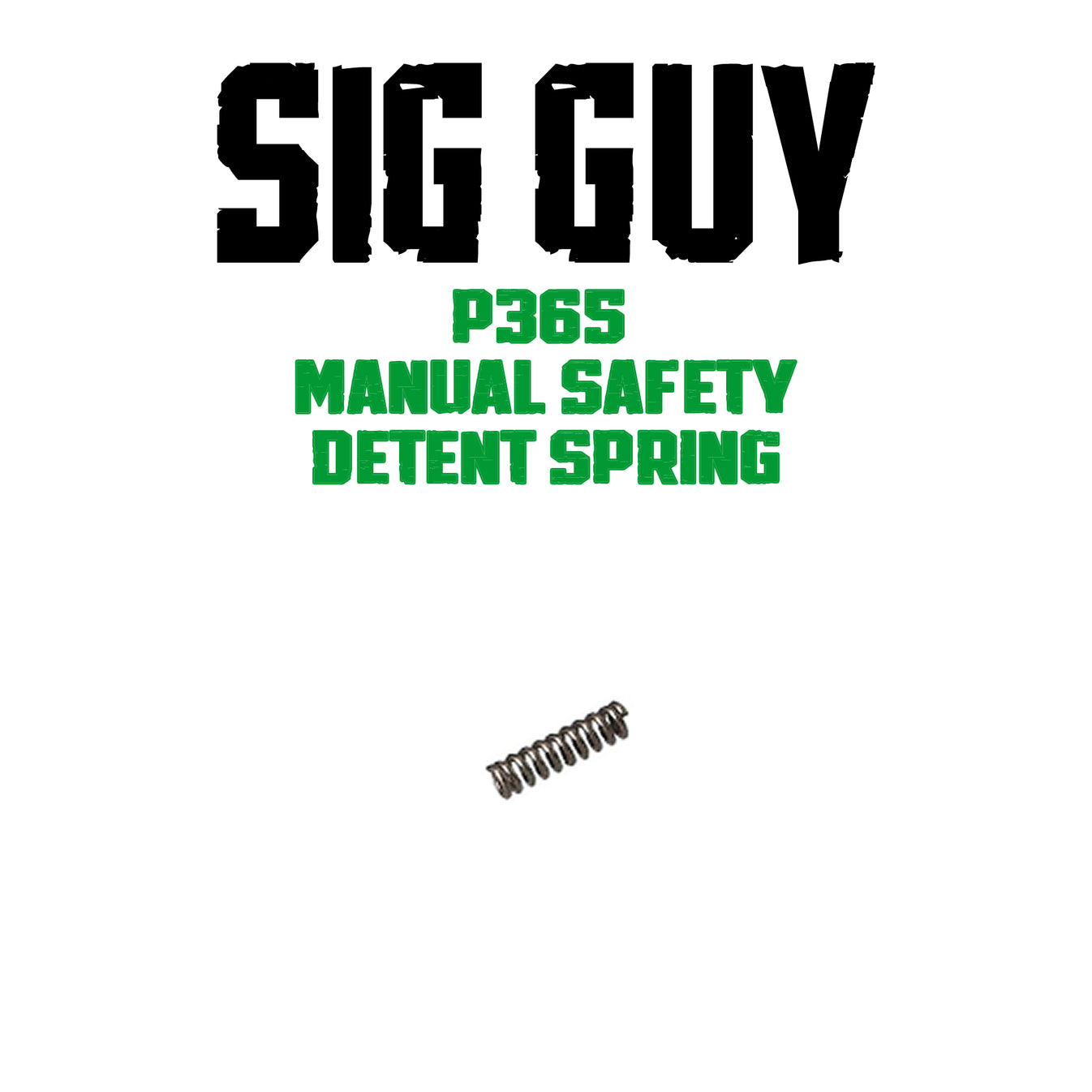 Sig Guy SIG Sauer P365 Manual Safety Detent Spring