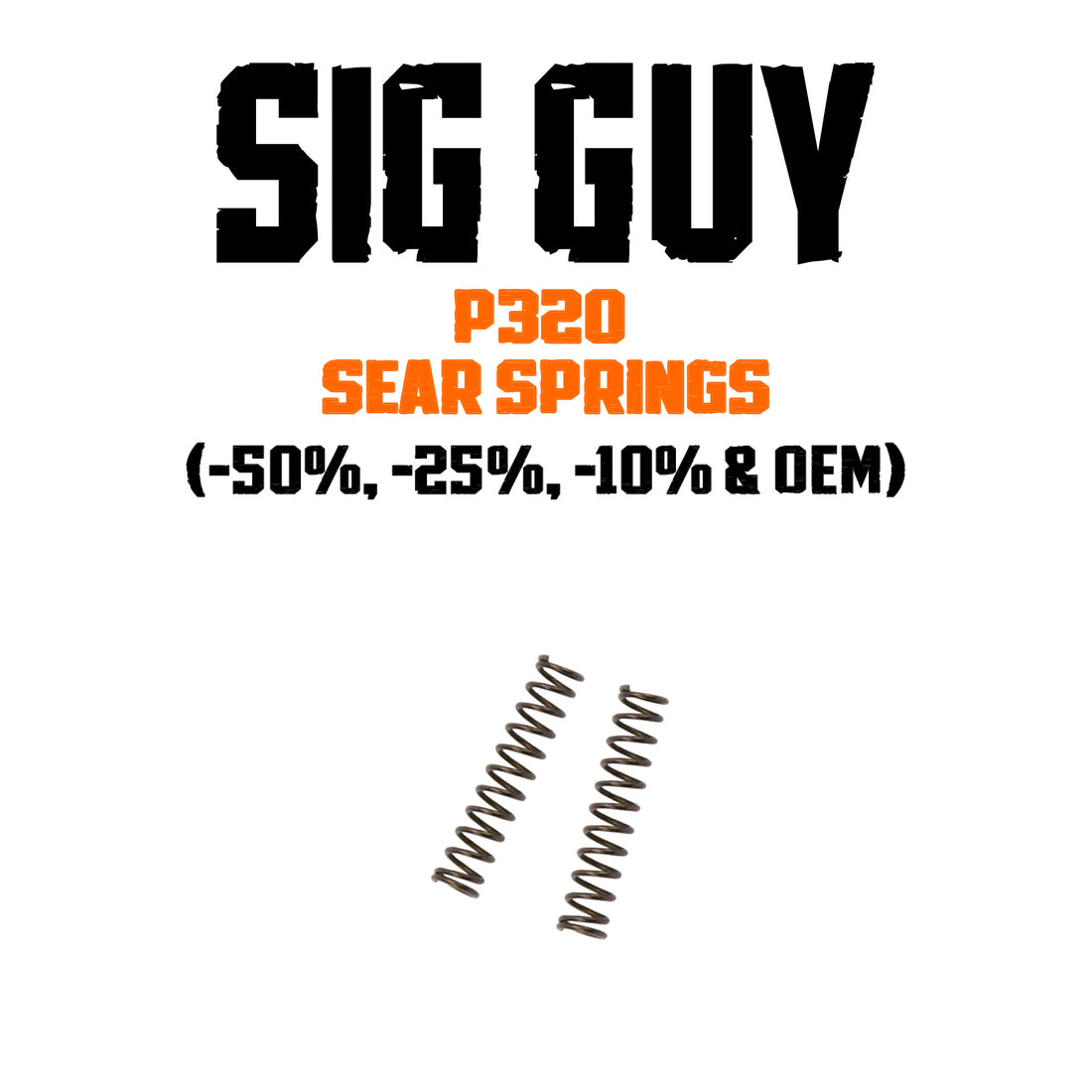 SIG Guy Tuning / Replacement P320 Sear Springs – Sig Guy