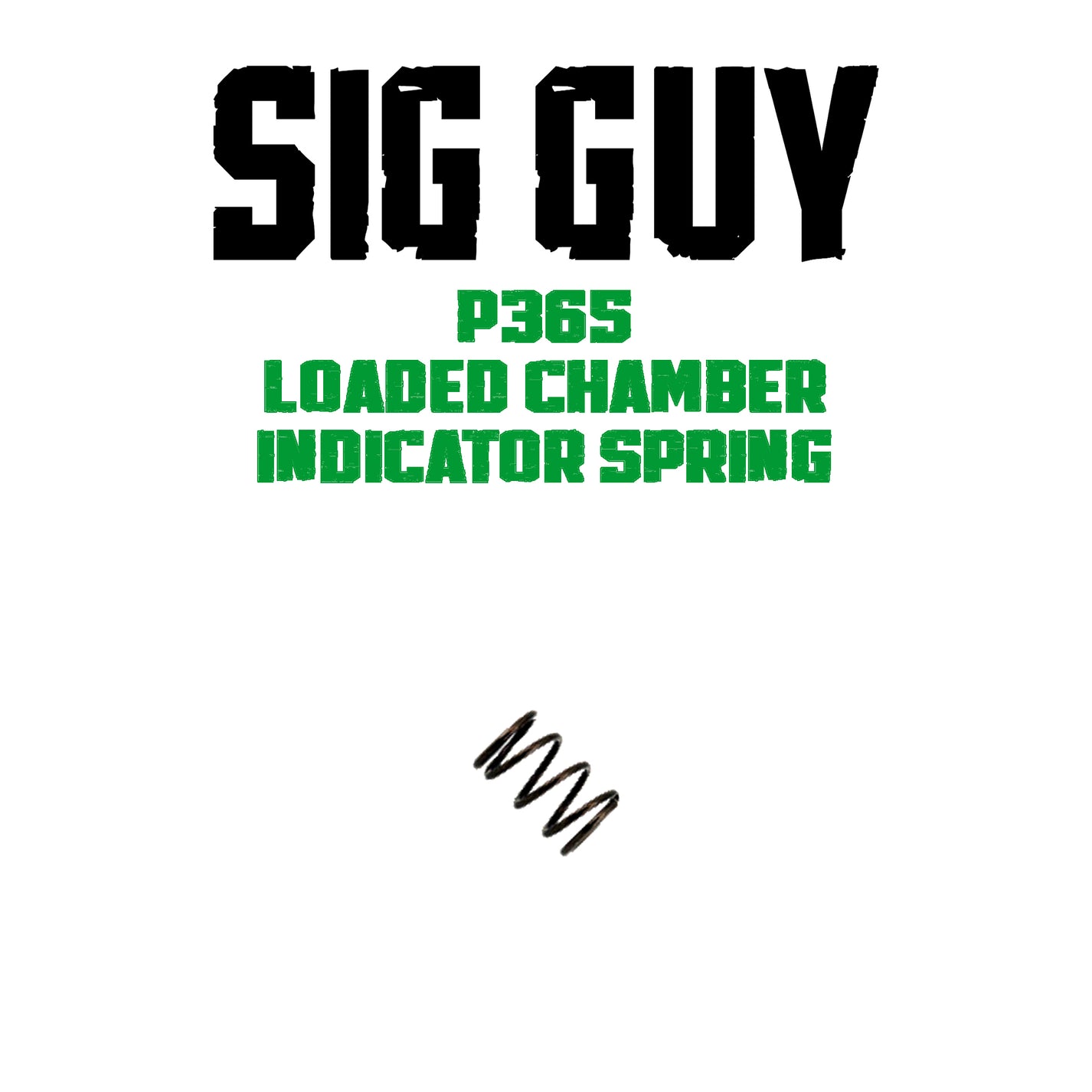 Sig Guy SIG Sauer P365 Loaded Chamber Indicator (LCI) Spring